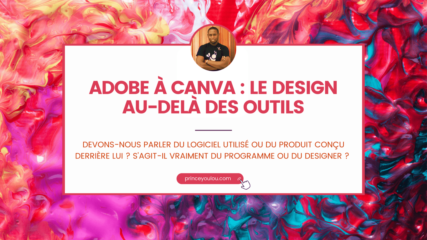 D'Adobe à Canva : Le design au-delà des outils - Prince YOULOU